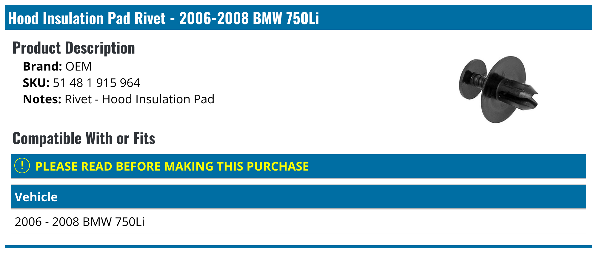 2006-2008 BMW 750Li Hood Insulation Pad Rivet - OEM 51 48 1 915 964 ...