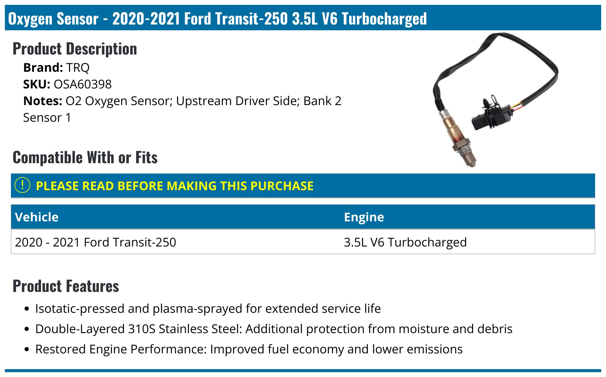2020-2021 Ford Transit-250 Oxygen Sensor - TRQ OSA60398 - Upstream Left ...