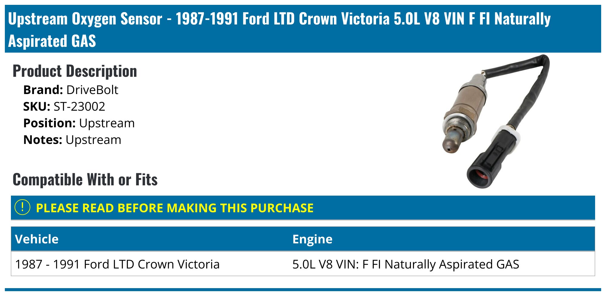 1987-1991 Ford LTD Crown Victoria Oxygen Sensor - DriveBolt ST-23002 - Upstream - PartsGeek.com