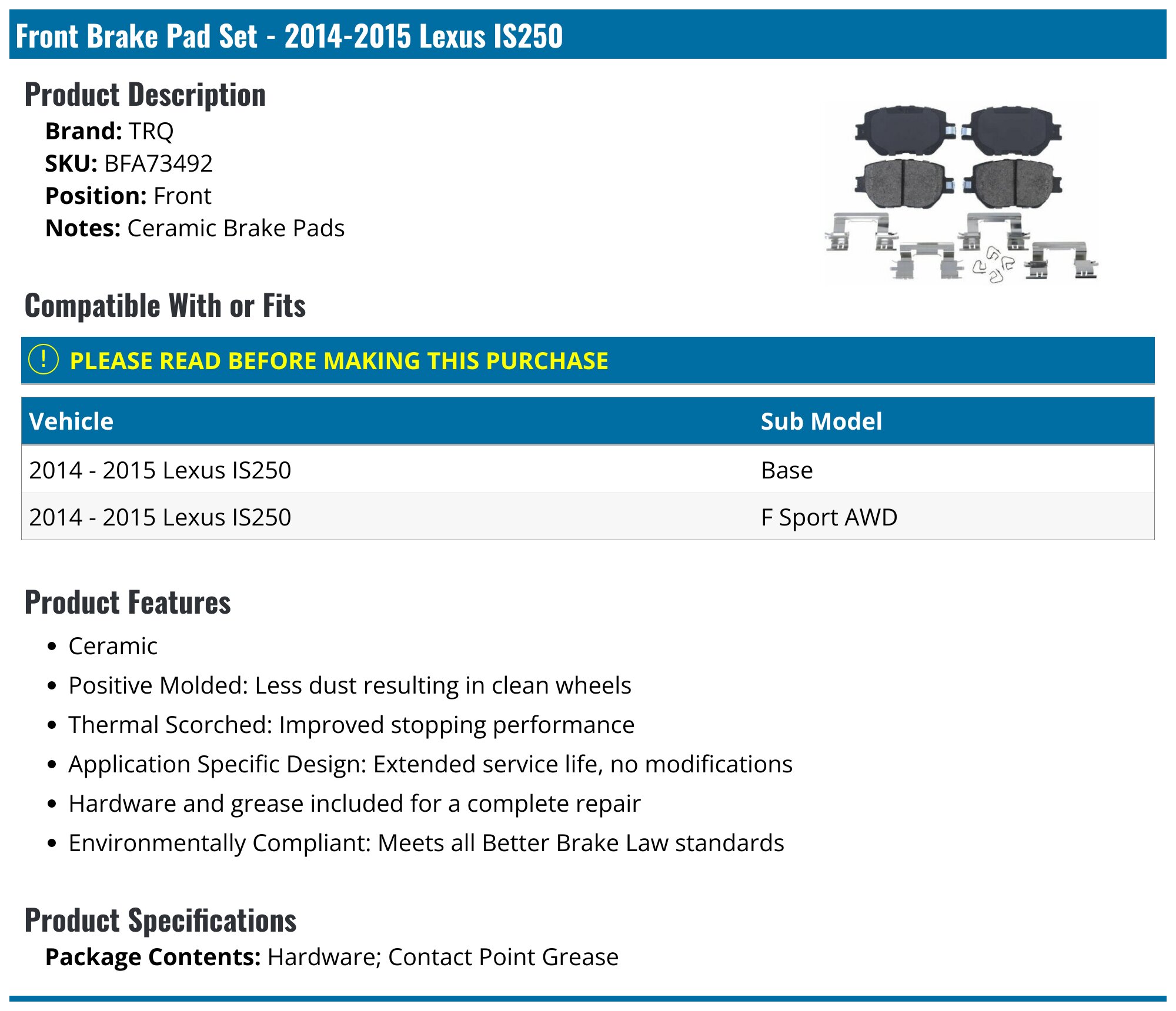 2014-2015 Lexus IS250 Brake Pad Set - TRQ BFA73492 - Front - PartsGeek.com