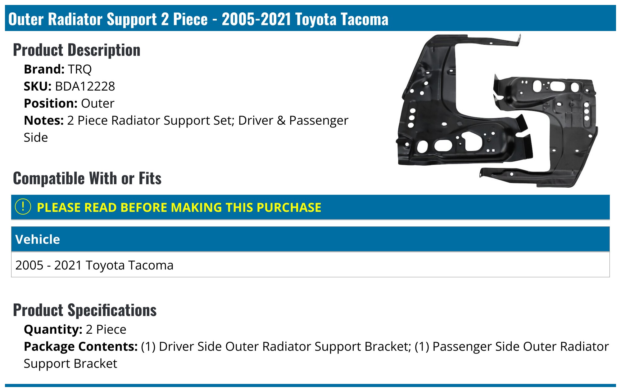 2005-2021 Toyota Tacoma Radiator Support - TRQ BDA12228 - Outer ...