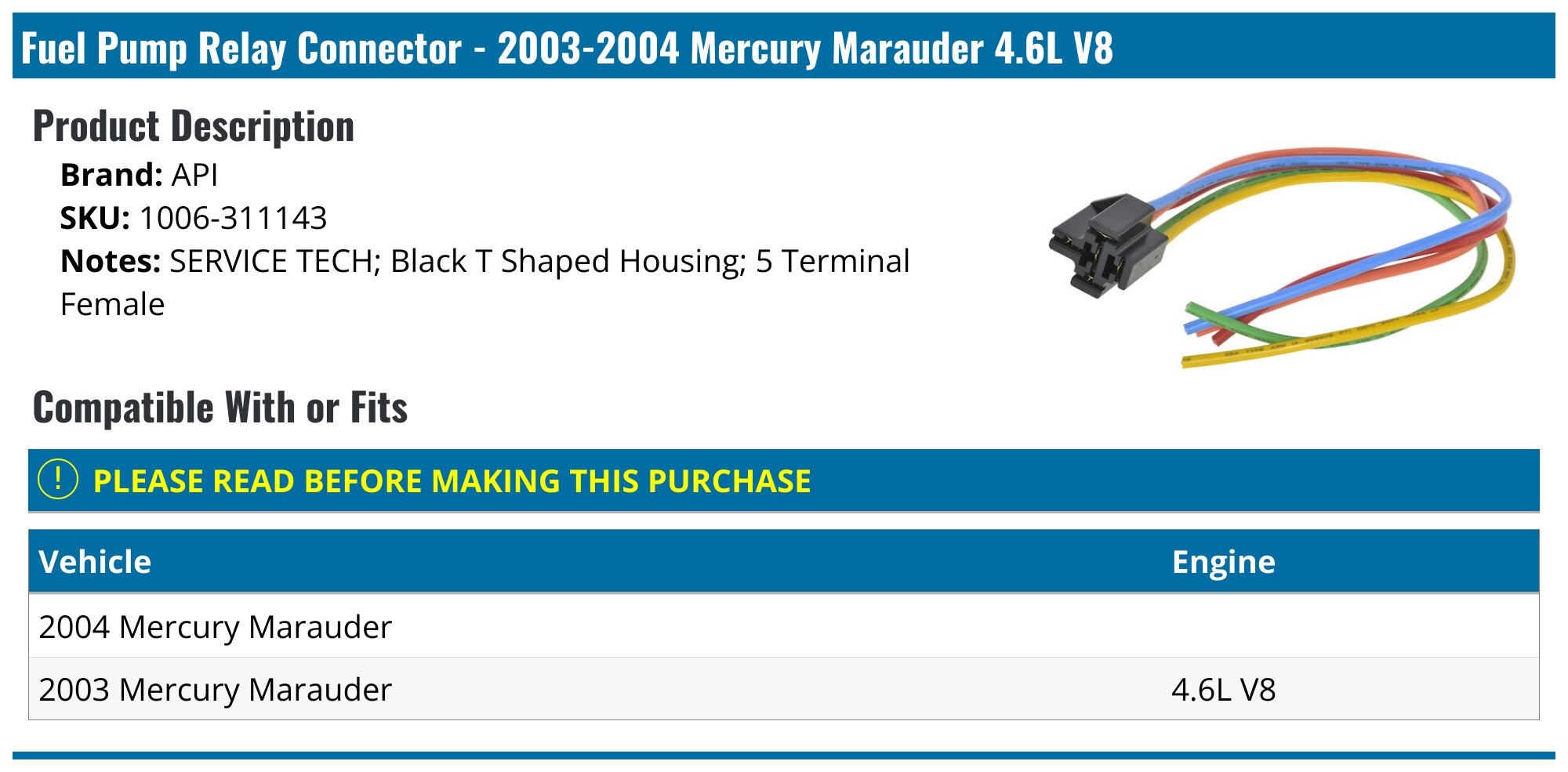 2003-2004 Mercury Marauder Fuel Pump Relay Connector - API 5778 ...