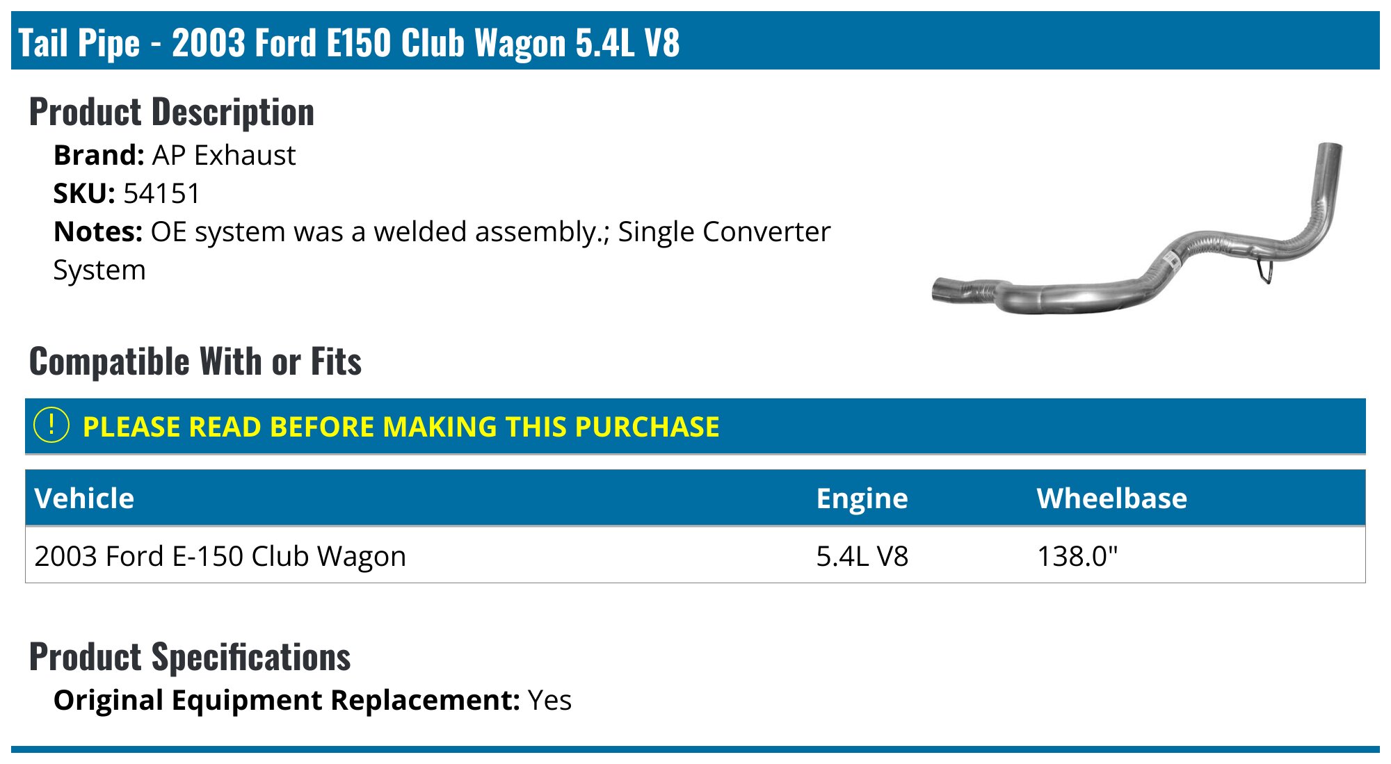 2003 Ford E150 Club Wagon Tail Pipe - AP Exhaust 54151 - PartsGeek.com
