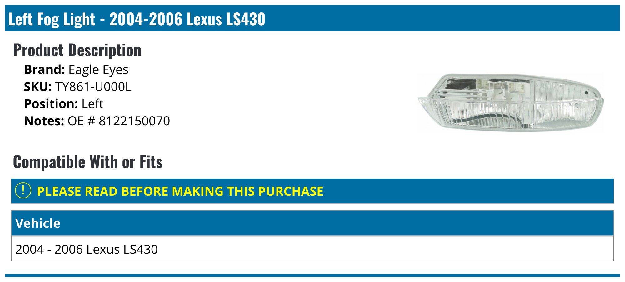 2004-2006 Lexus LS430 Fog Light - Eagle Eyes TY861-U000L - Front Left ...