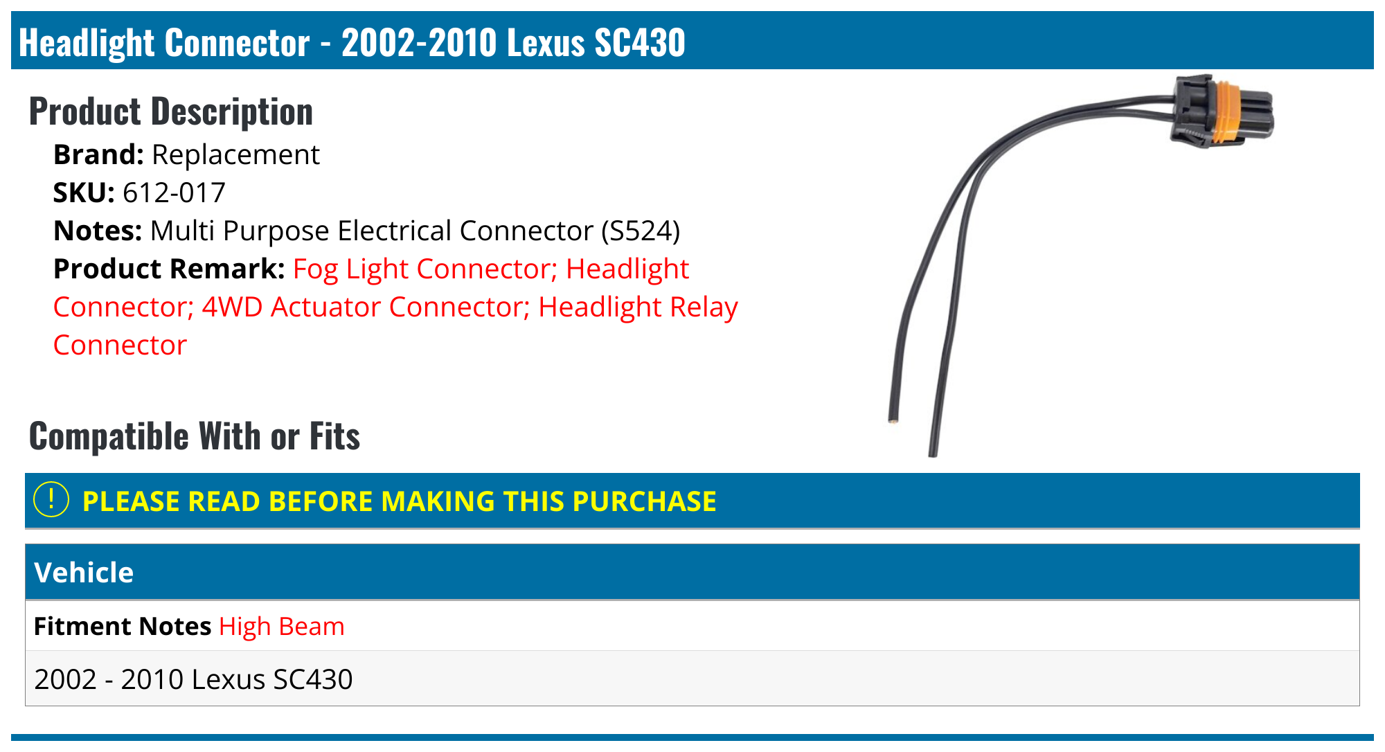 2002-2010 Lexus SC430 Headlight Connector - Replacement 612-017 ...