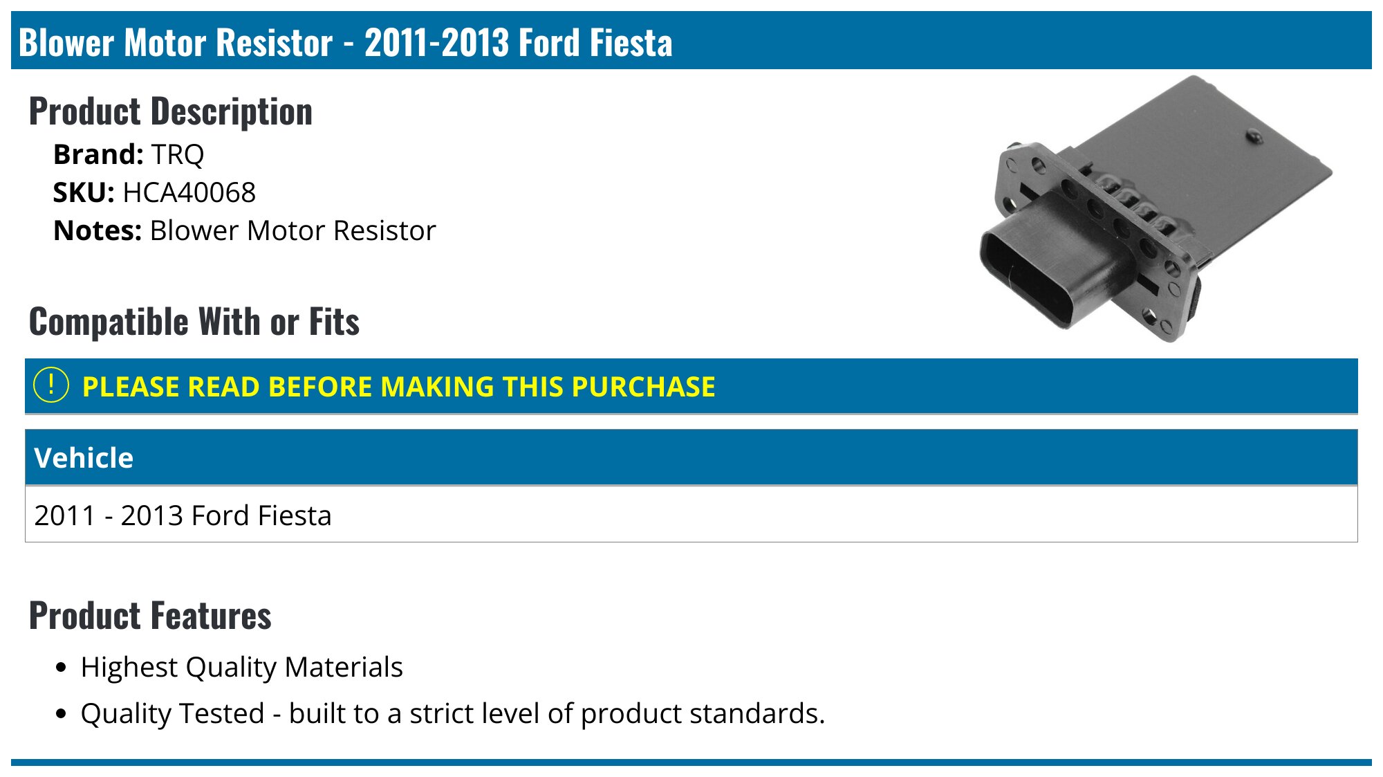 2011-2013 Ford Fiesta Blower Motor Resistor - TRQ HCA40068 - PartsGeek.com