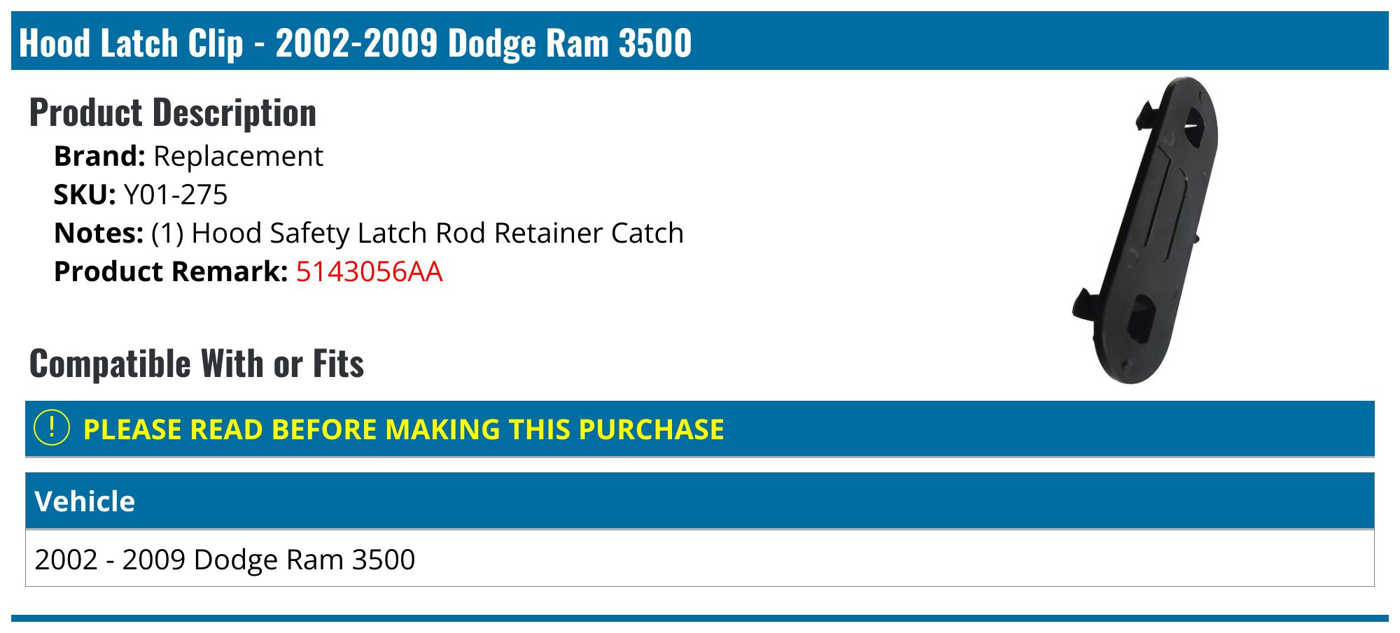 2002-2009 Dodge Ram 3500 Hood Latch Clip - Replacement Y01-275 ...