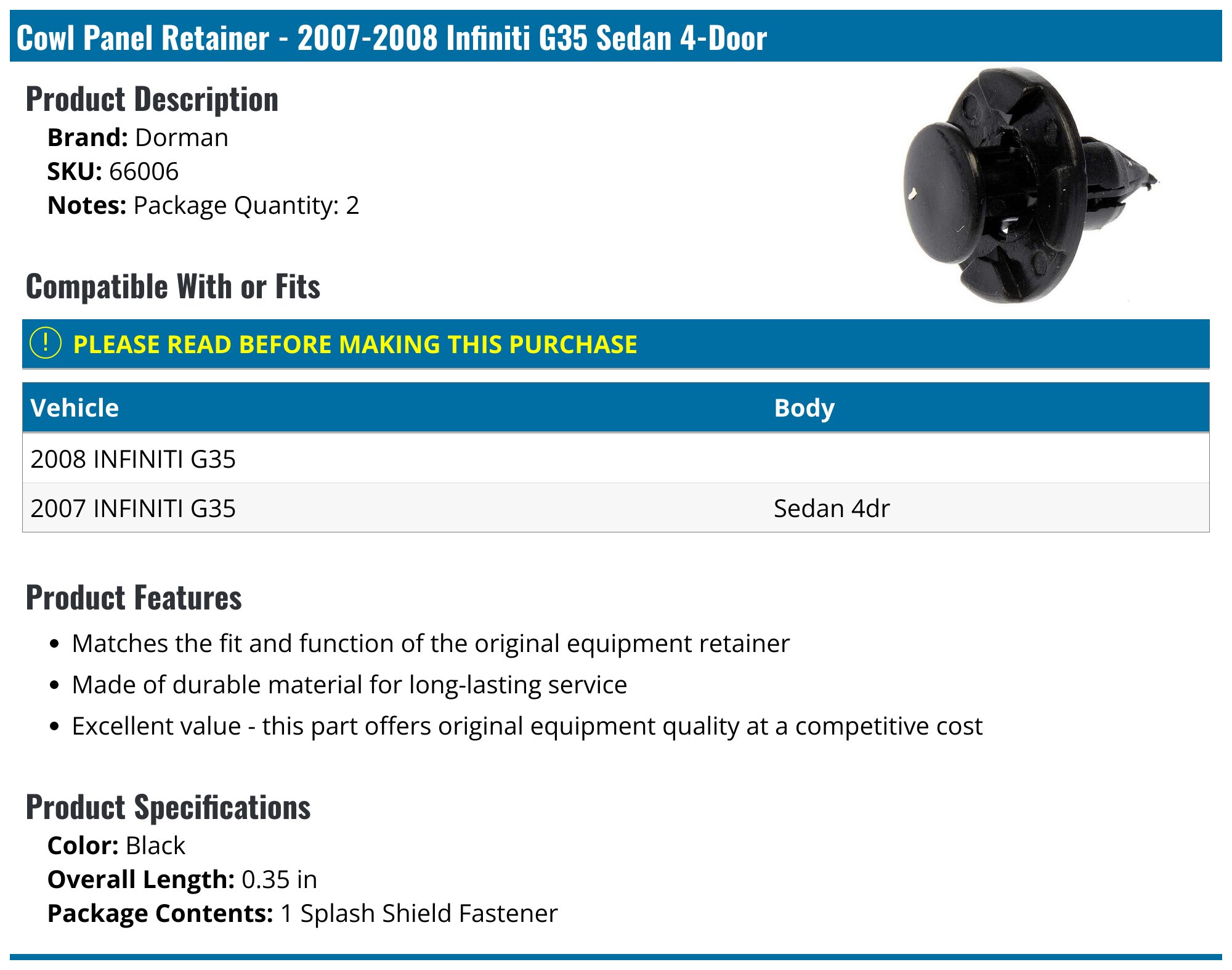 2007-2008 Infiniti G35 Cowl Panel Retainer - Dorman 66006 - PartsGeek.com