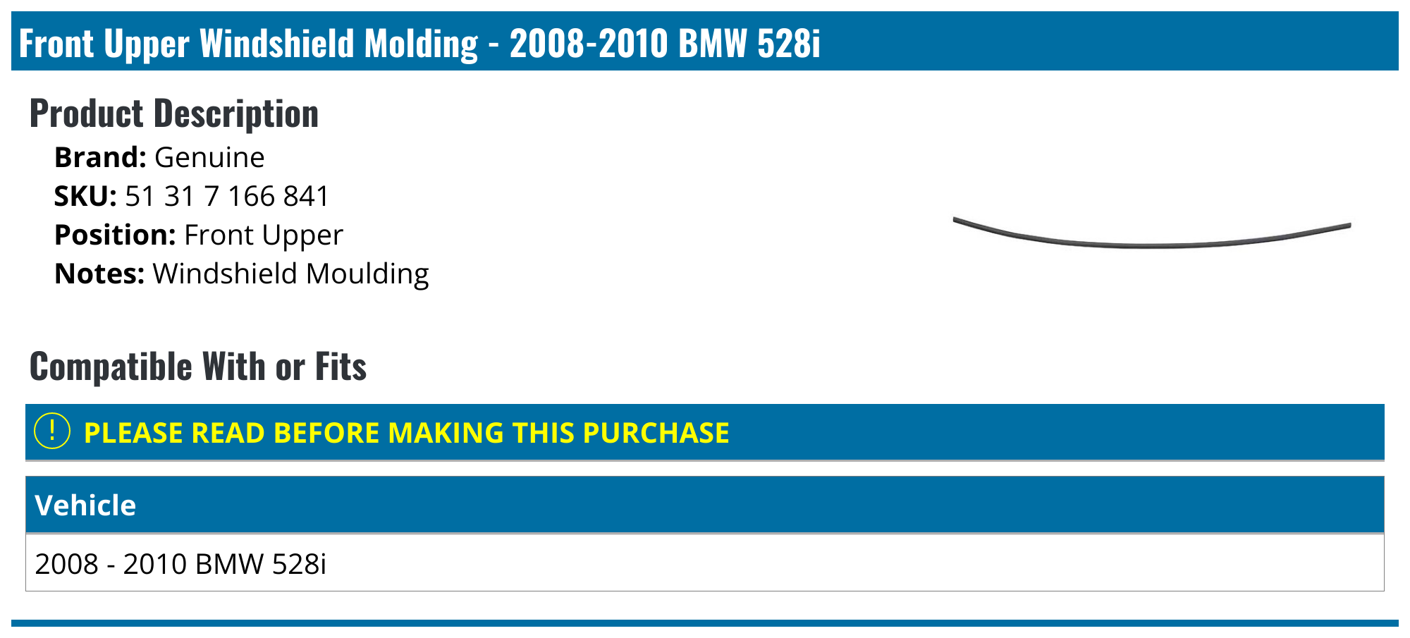 2008-2010 BMW 528i Windshield Molding - Genuine 51 31 7 166 841 - Front ...