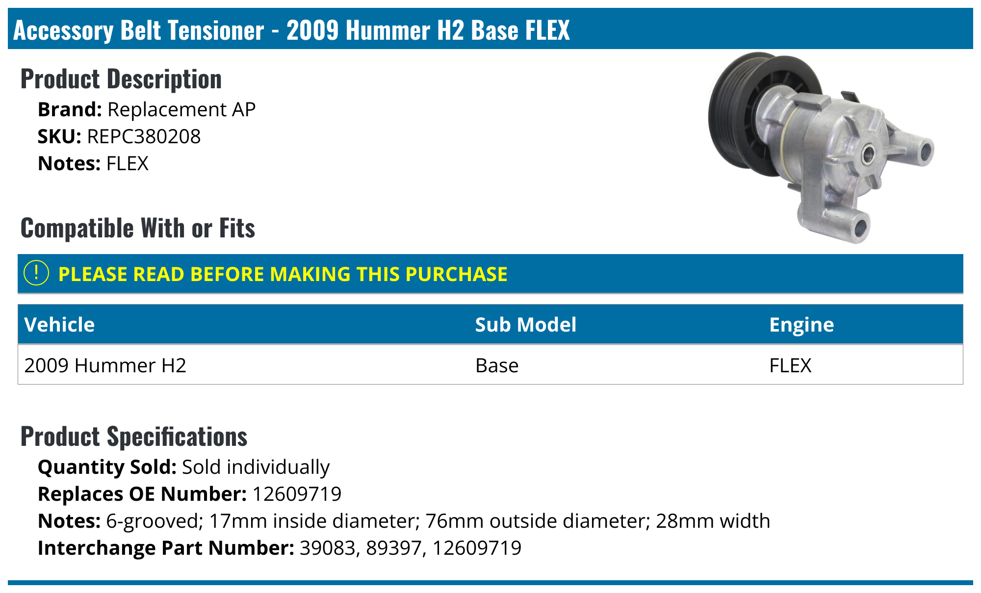 2009 Hummer H2 Accessory Belt Tensioner - Replacement AP REPC380208 ...