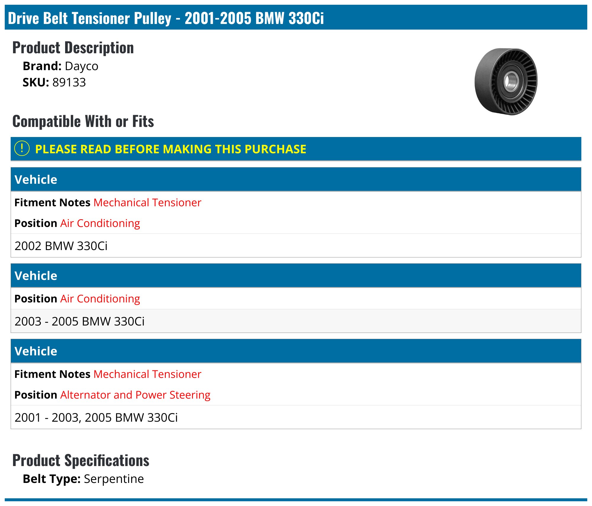 2001-2005 BMW 330Ci Drive Belt Tensioner Pulley - Dayco 89133 ...