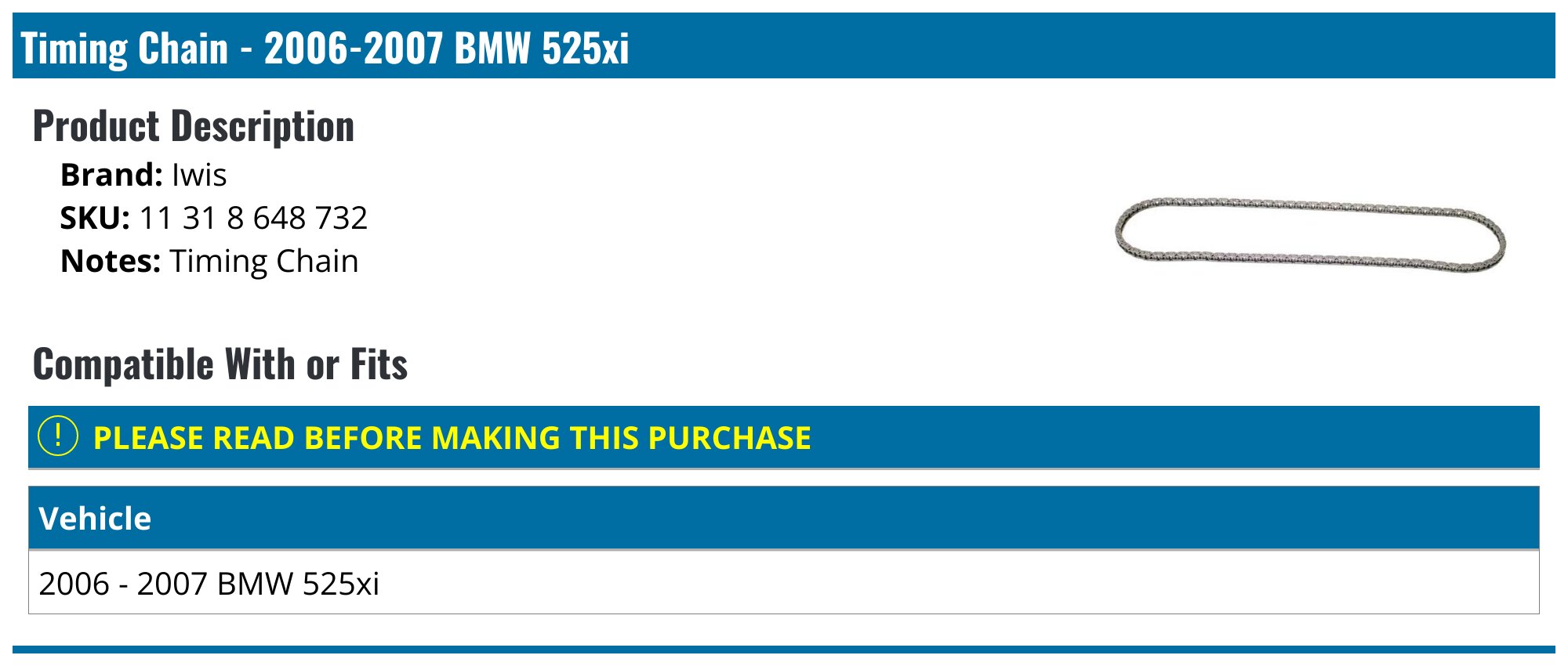 2006-2007 BMW 525xi Timing Chain - Iwis 11 31 8 648 732 - PartsGeek.com