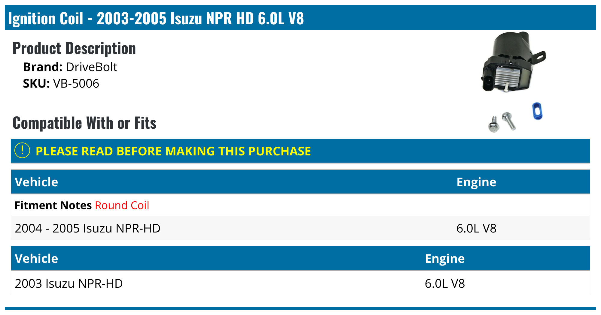 2003-2005 Isuzu NPR HD Ignition Coil - DriveBolt VB-5006 - PartsGeek.com