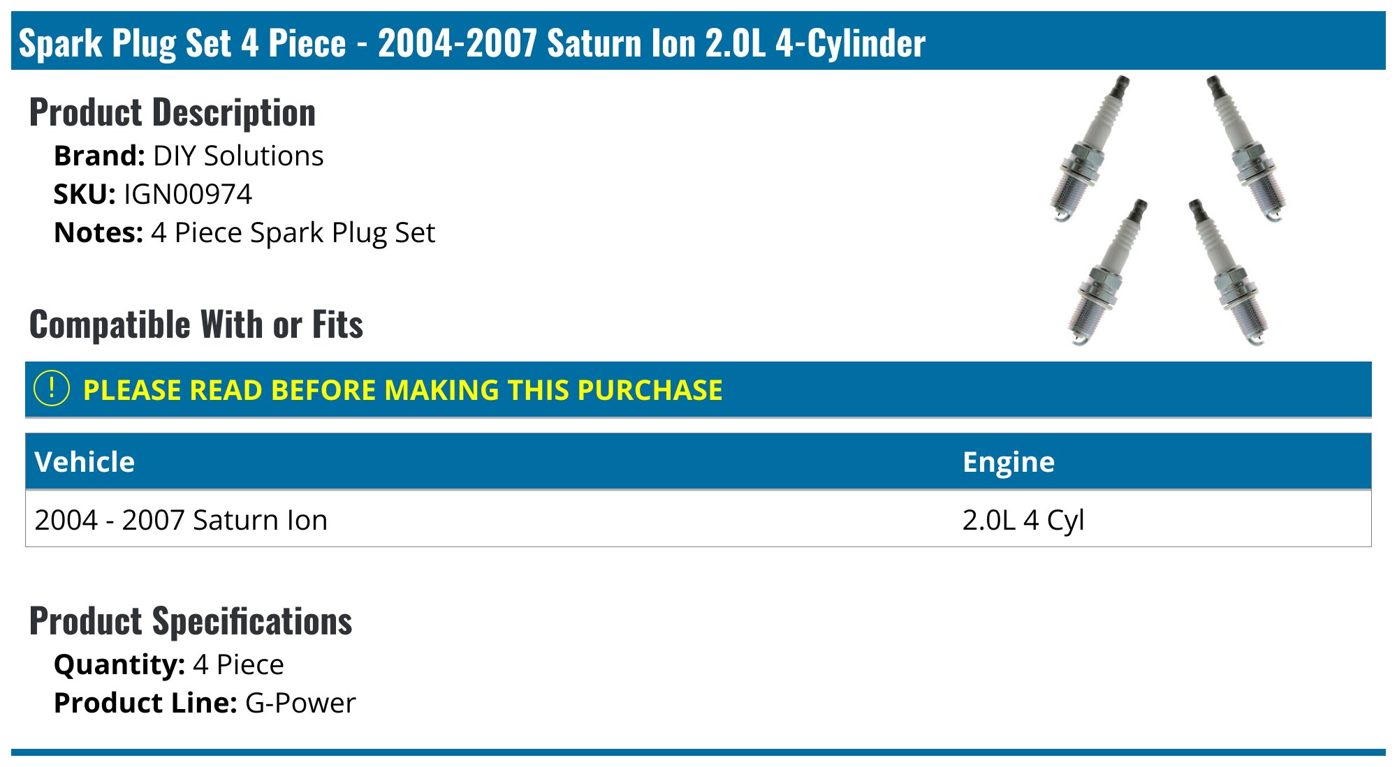 2004-2007 Saturn Ion Spark Plug - DIY Solutions IGN00974 - PartsGeek.com
