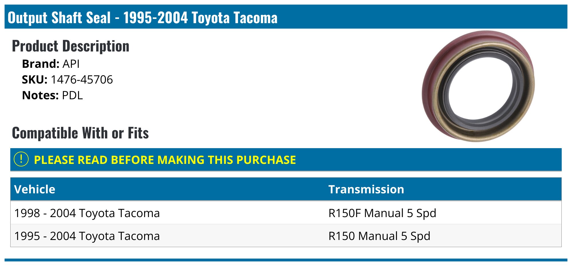 1995-2004 Toyota Tacoma Output Shaft Seal - API 8215-07709720 ...