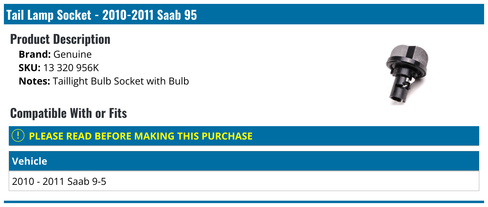 2010-2011 Saab 95 Tail Lamp Socket - Genuine 13 320 956K - PartsGeek.com