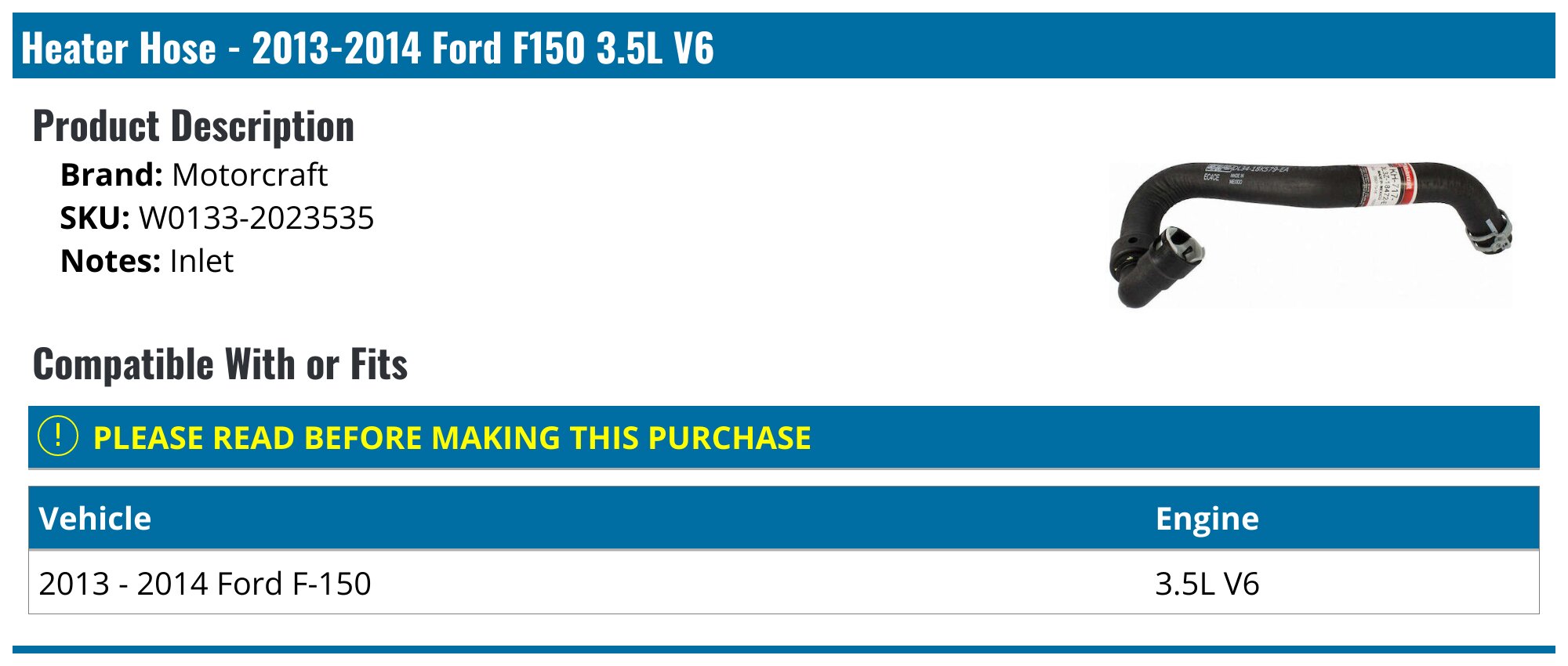 2013-2014 Ford F150 Heater Hose - Motorcraft W0133-2023535 - PartsGeek.com