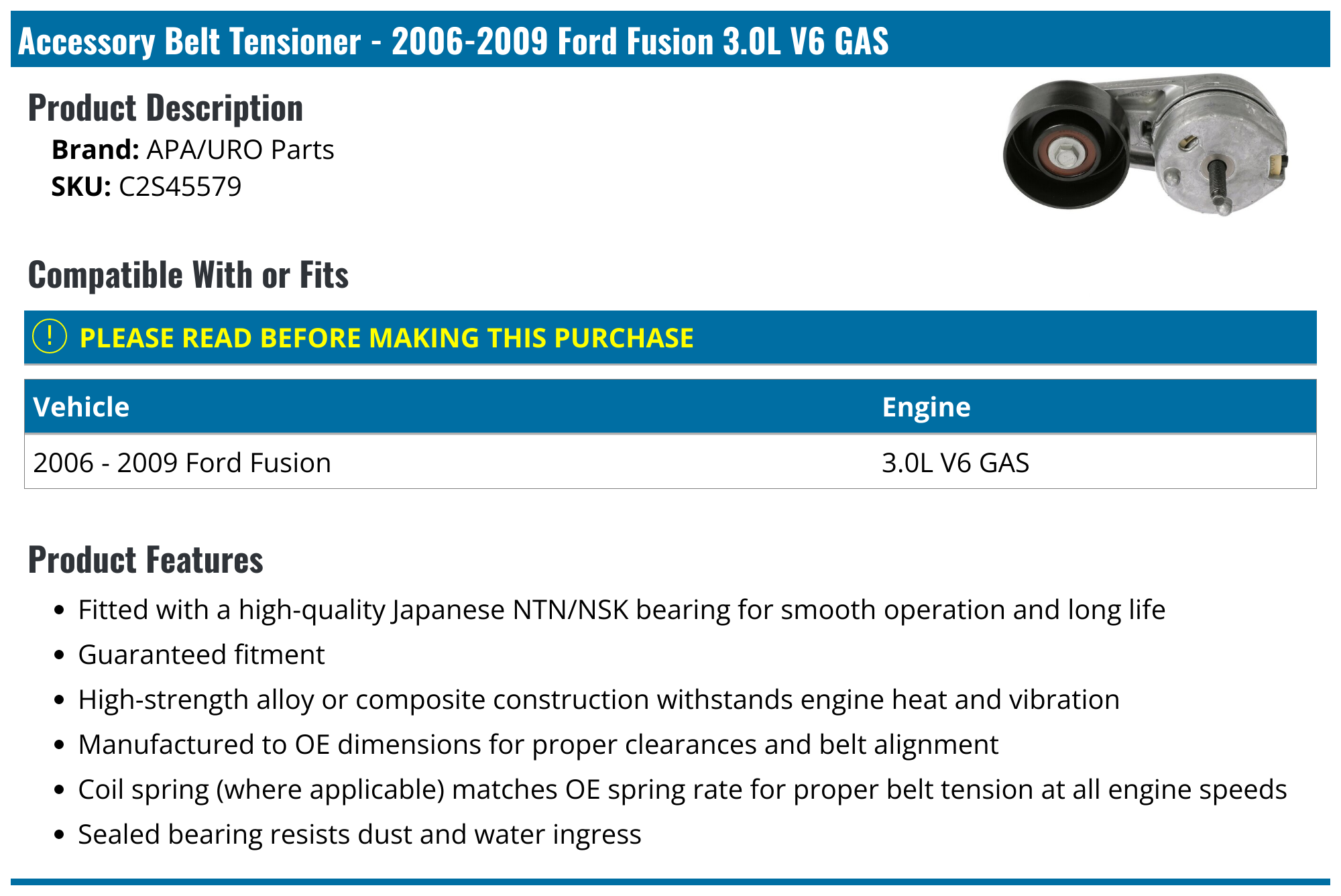 2006-2009 Ford Fusion Accessory Belt Tensioner - APA/URO Parts C2S45579 ...