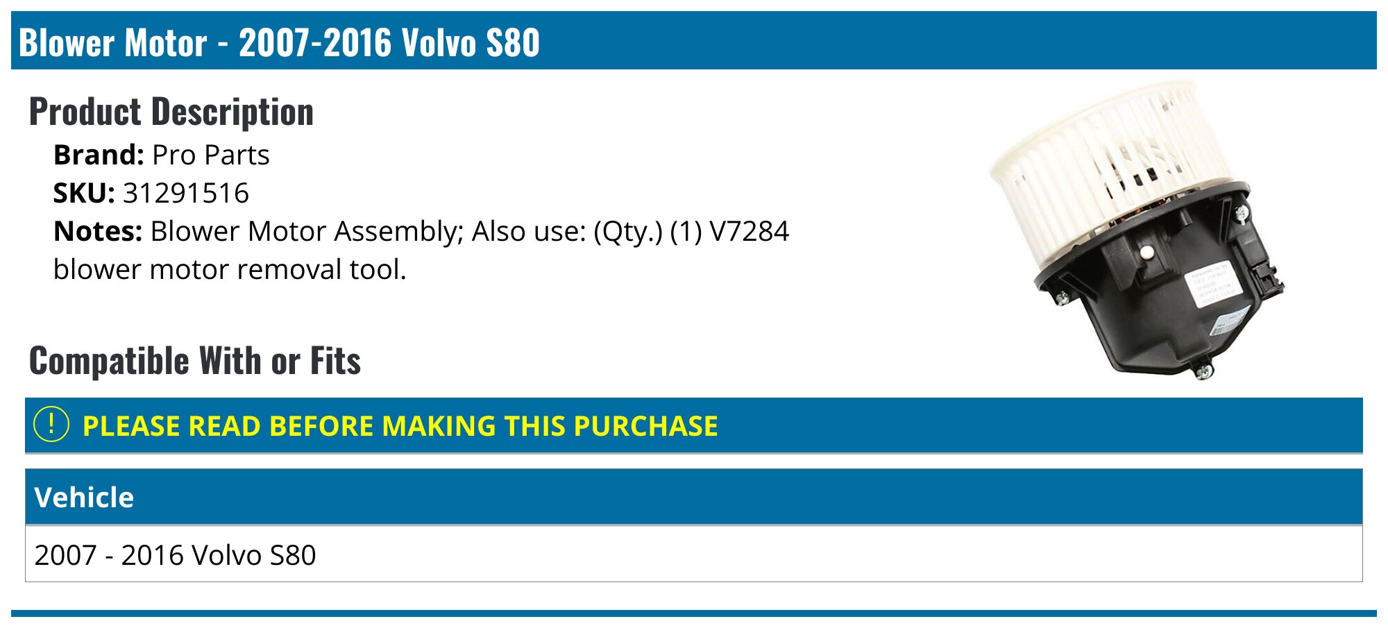 2007-2016 Volvo S80 Blower Motor - Pro Parts 31291516 - PartsGeek.com