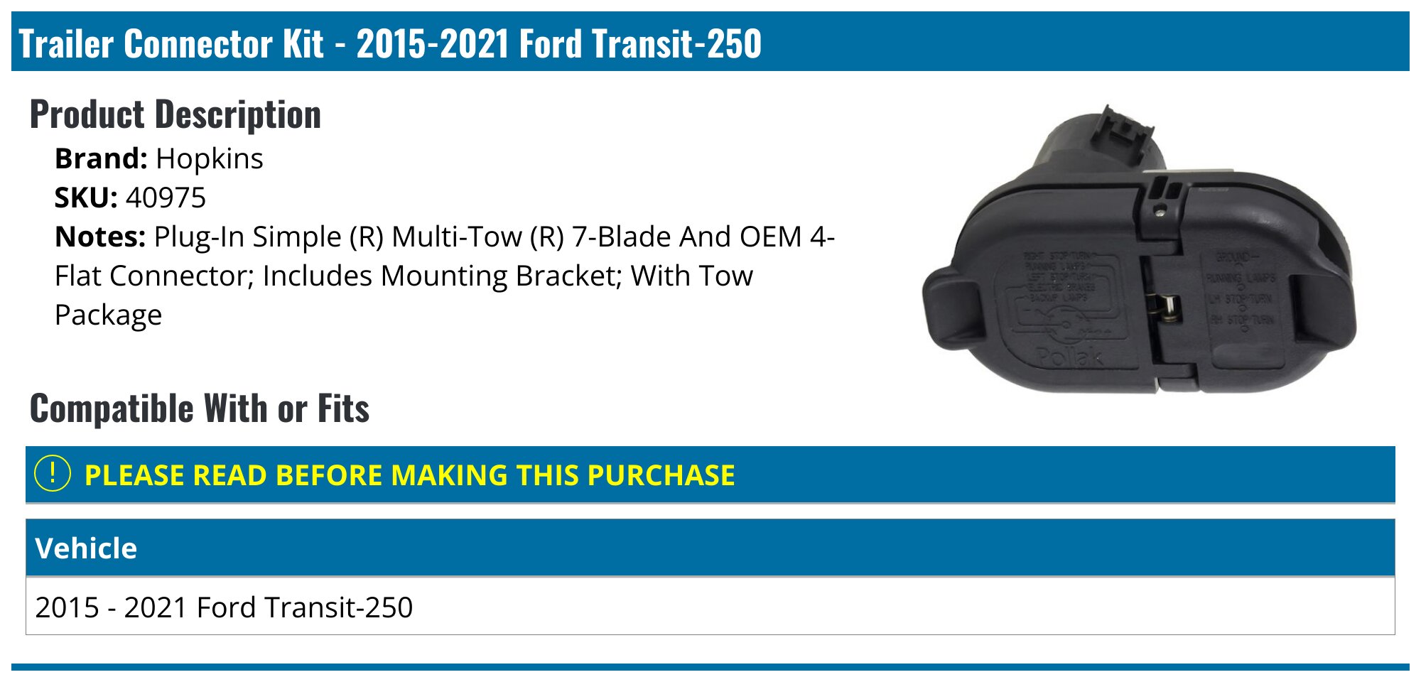 2015-2021 Ford Transit-250 Trailer Connector Kit - Hopkins 40975 ...