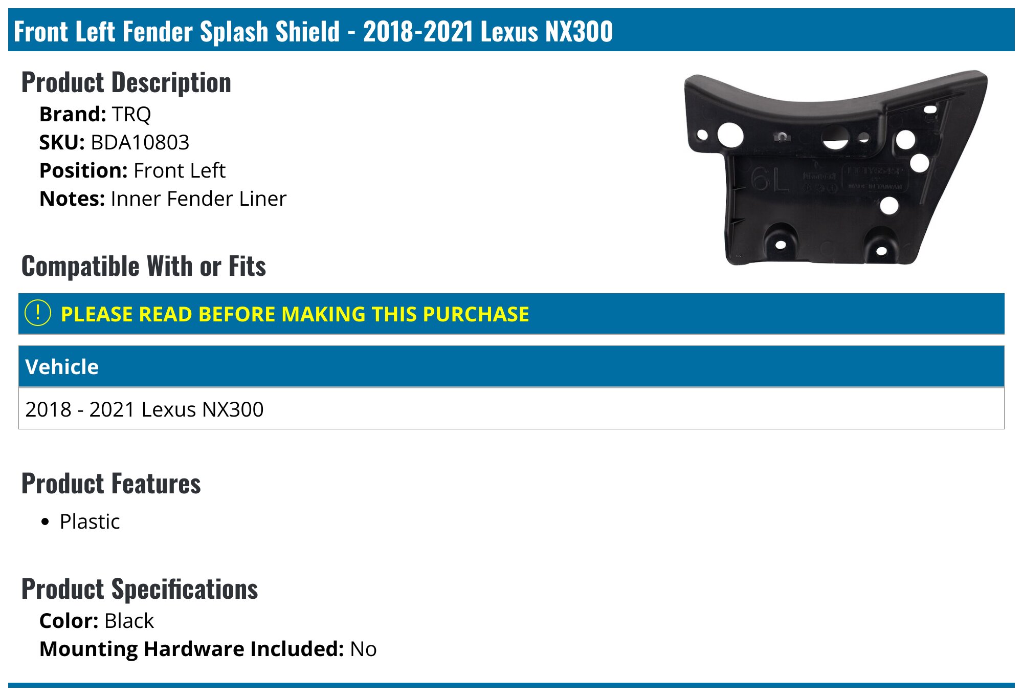 2018-2021 Lexus NX300 Fender Splash Shield - TRQ BDA10803 - Front Left ...