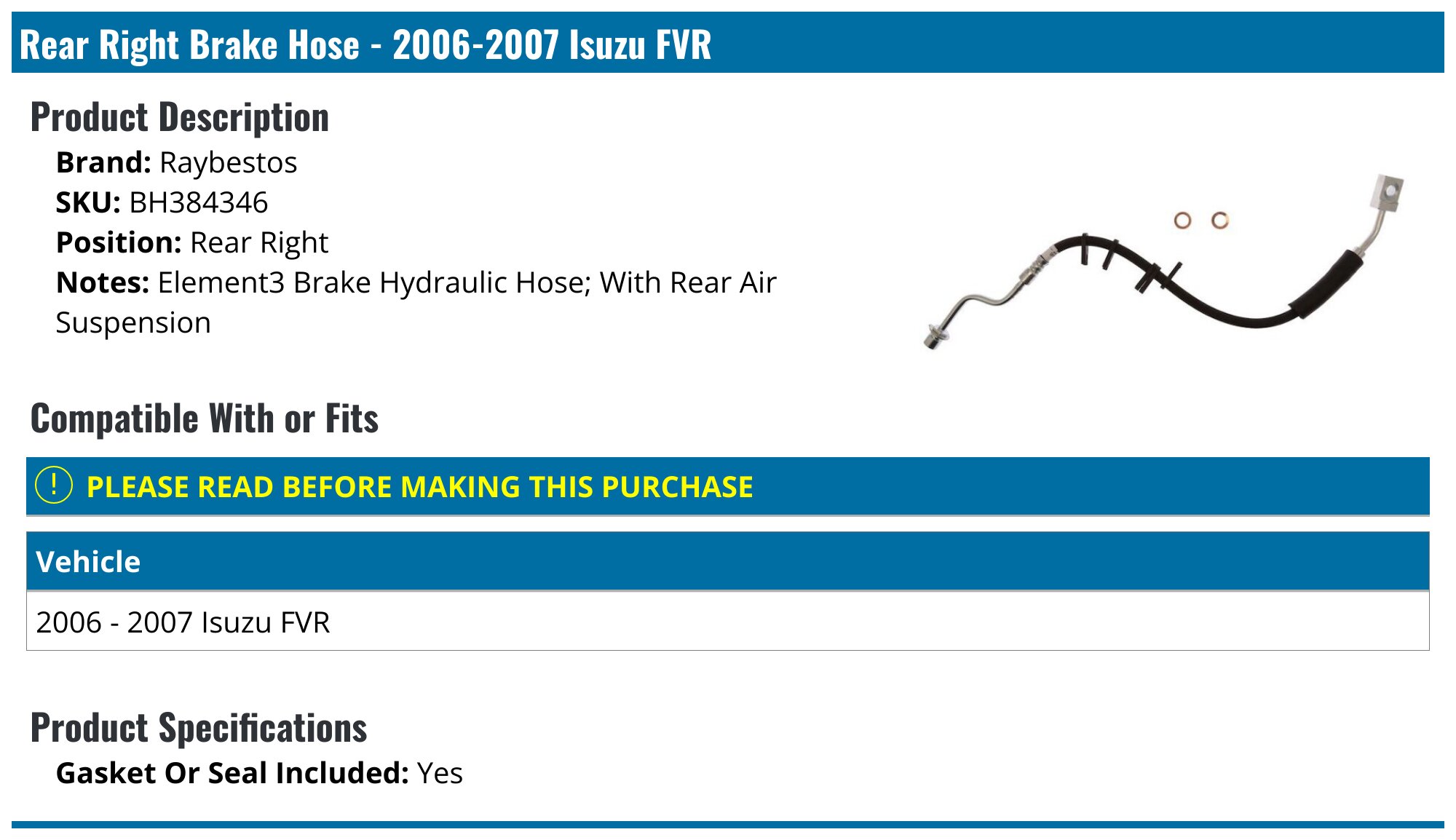 2006-2007 Isuzu FVR Brake Hose - Raybestos BH384346 - Rear Right ...