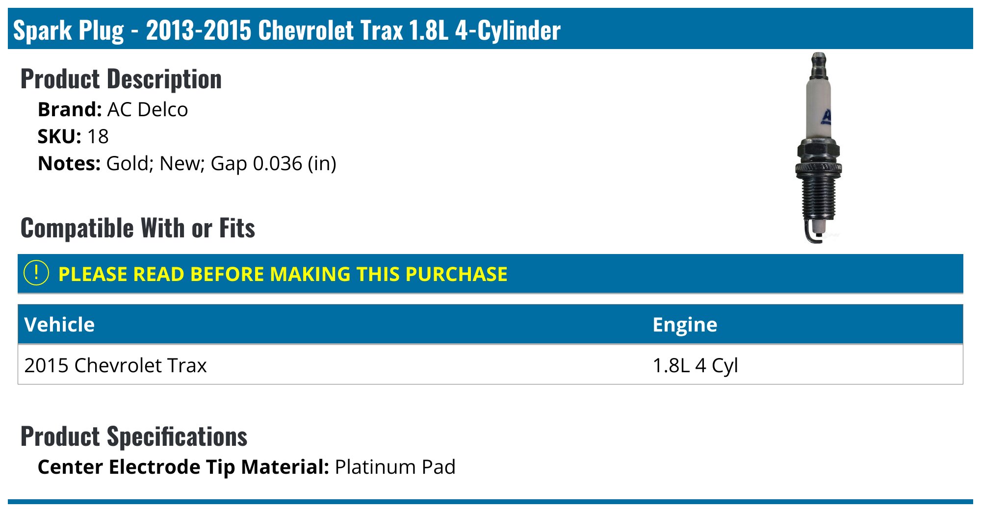 2013-2015 Chevrolet Trax Spark Plug - AC Delco 18 - PartsGeek.com