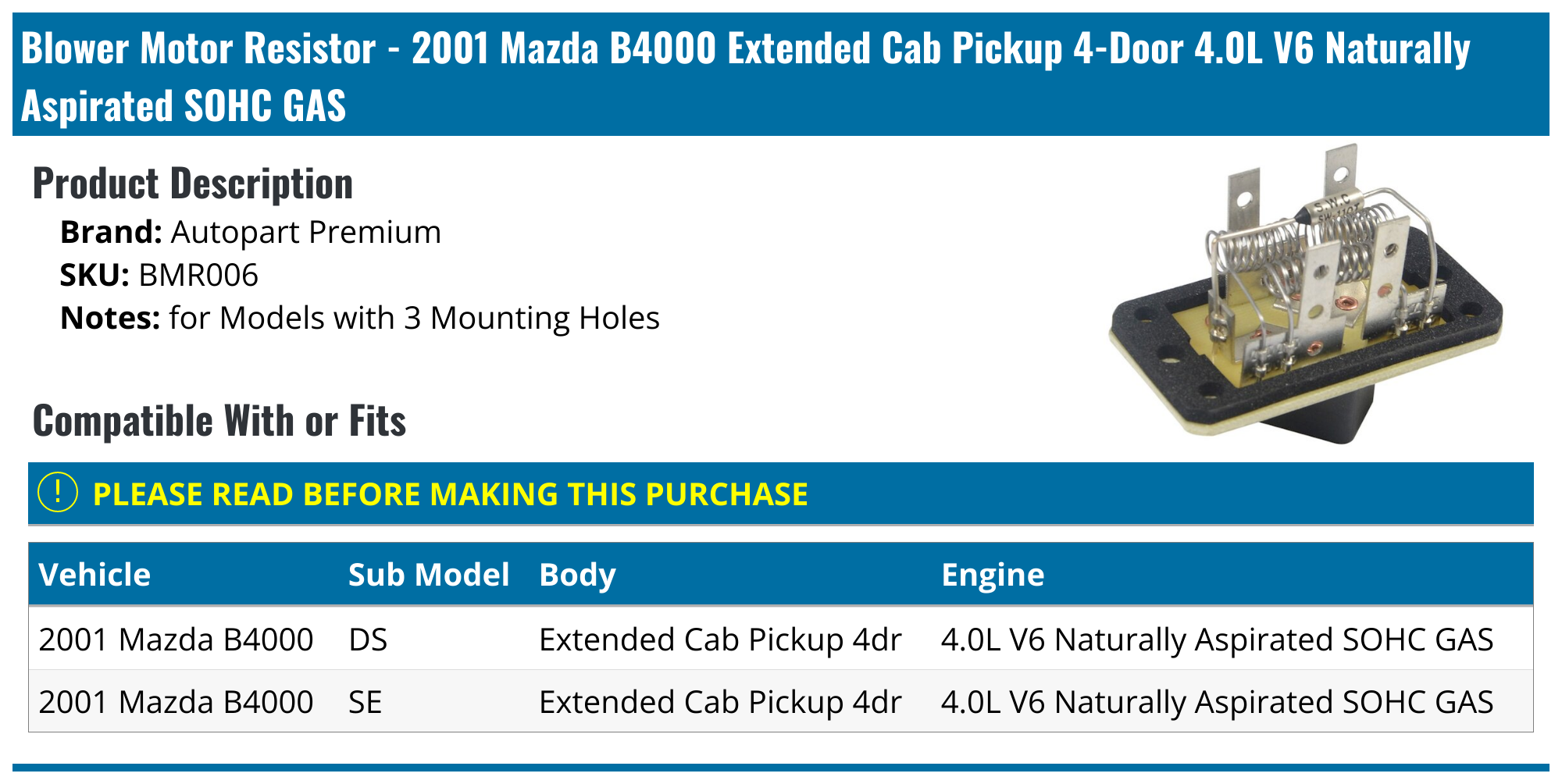 2001 Mazda B4000 Blower Motor Resistor - Autopart Premium BMR006 ...