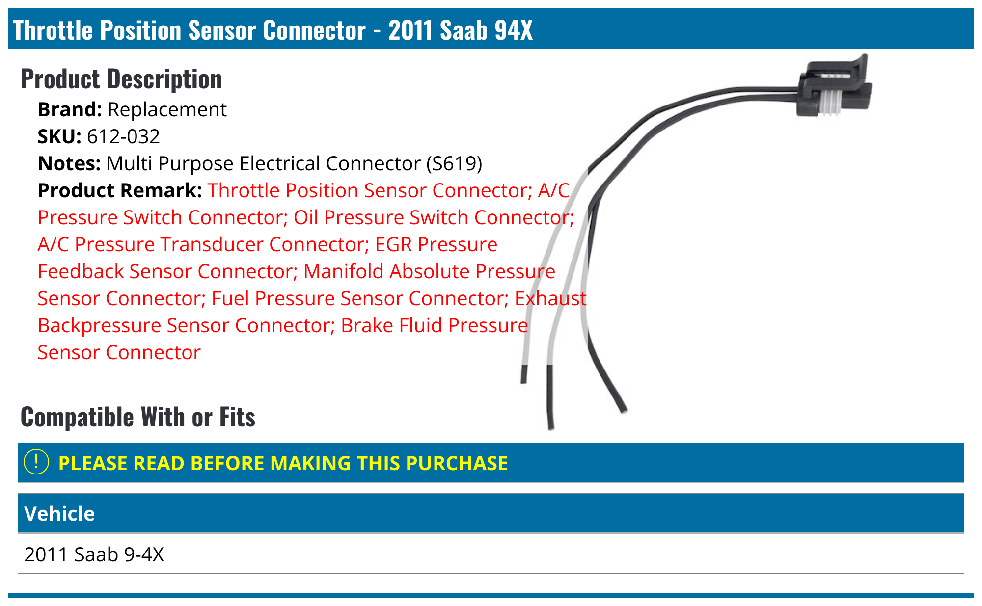 2011 Saab 94X Throttle Position Sensor Connector - Replacement 612-032 ...