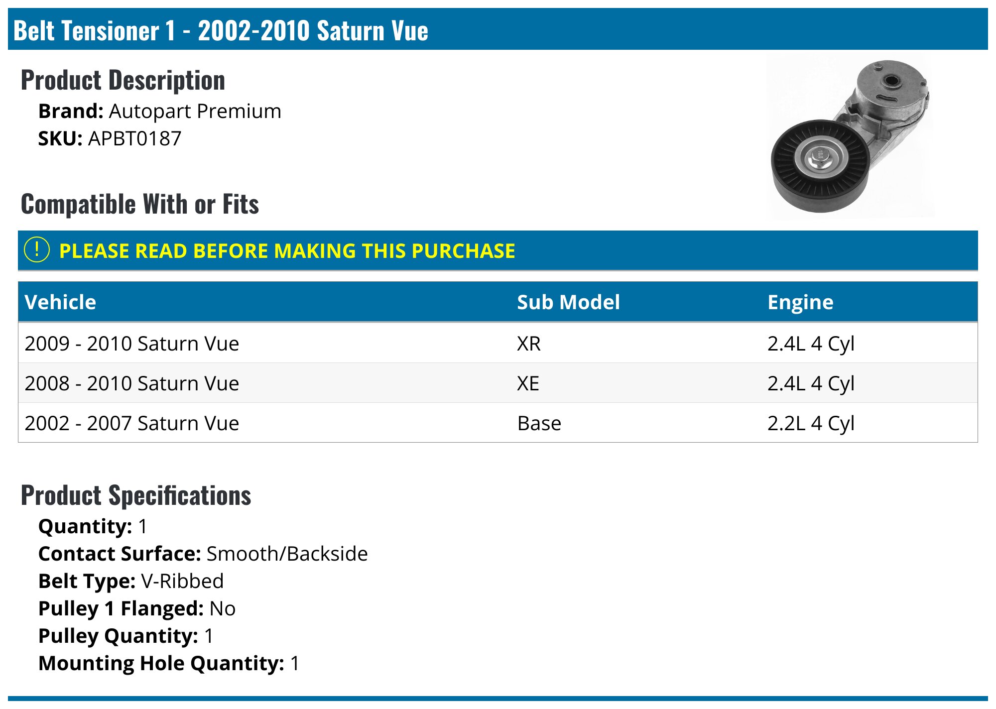 2002-2010 Saturn Vue Accessory Belt Tensioner - Autopart Premium ...