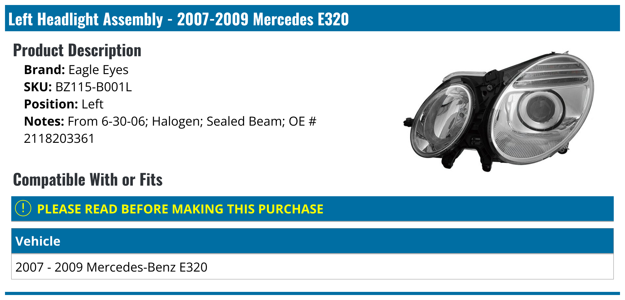 2007-2009 Mercedes E320 Headlight Assembly - Eagle Eyes BZ115-B001L ...