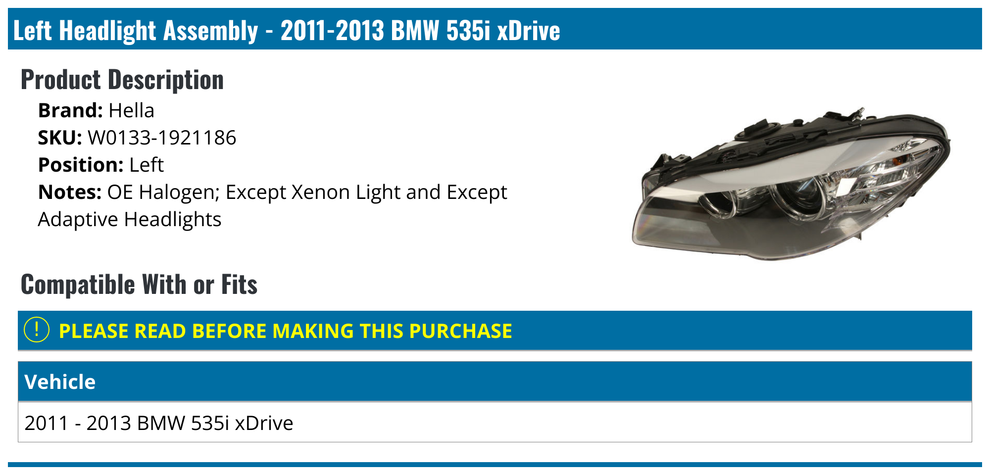 2011-2013 BMW 535i xDrive Headlight Assembly - Hella W0133-1921186 ...