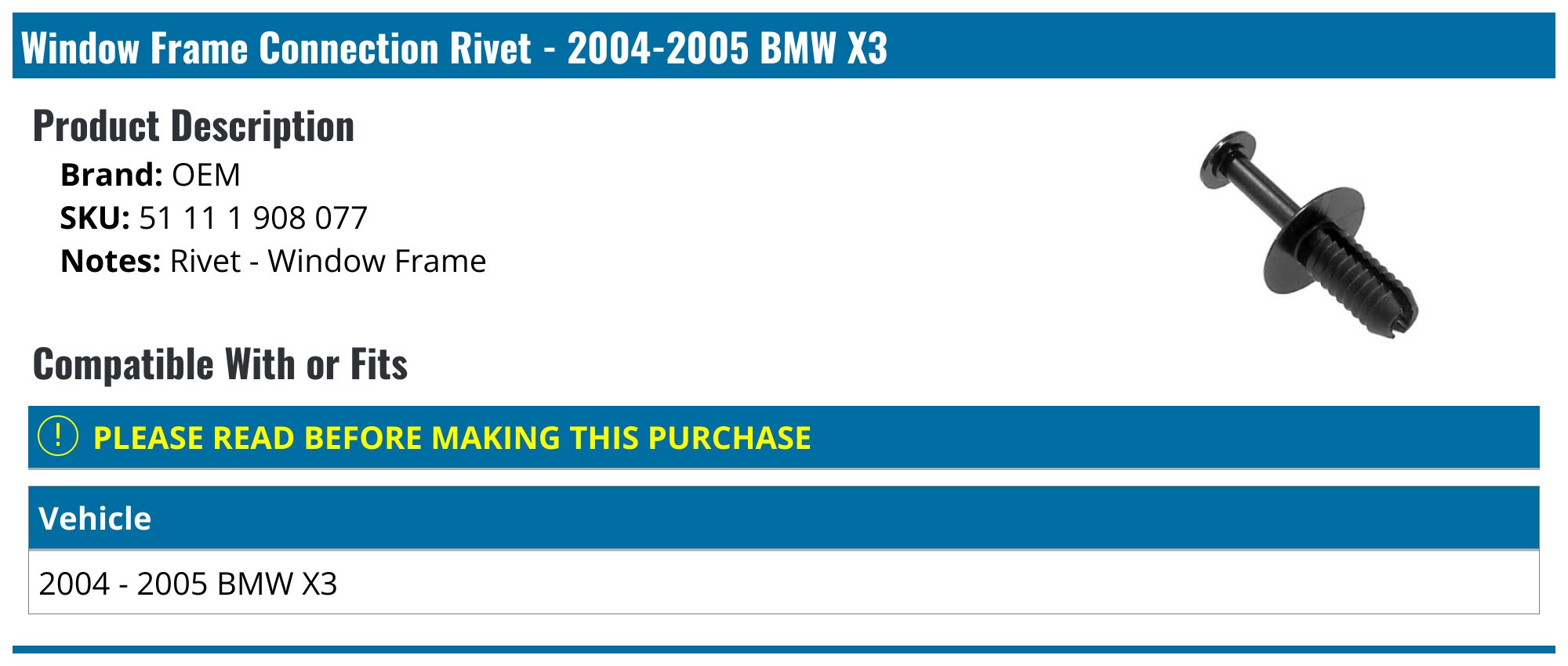 2004-2005 BMW X3 Window Frame Connection Rivet - OEM 51 11 1 908 077 ...