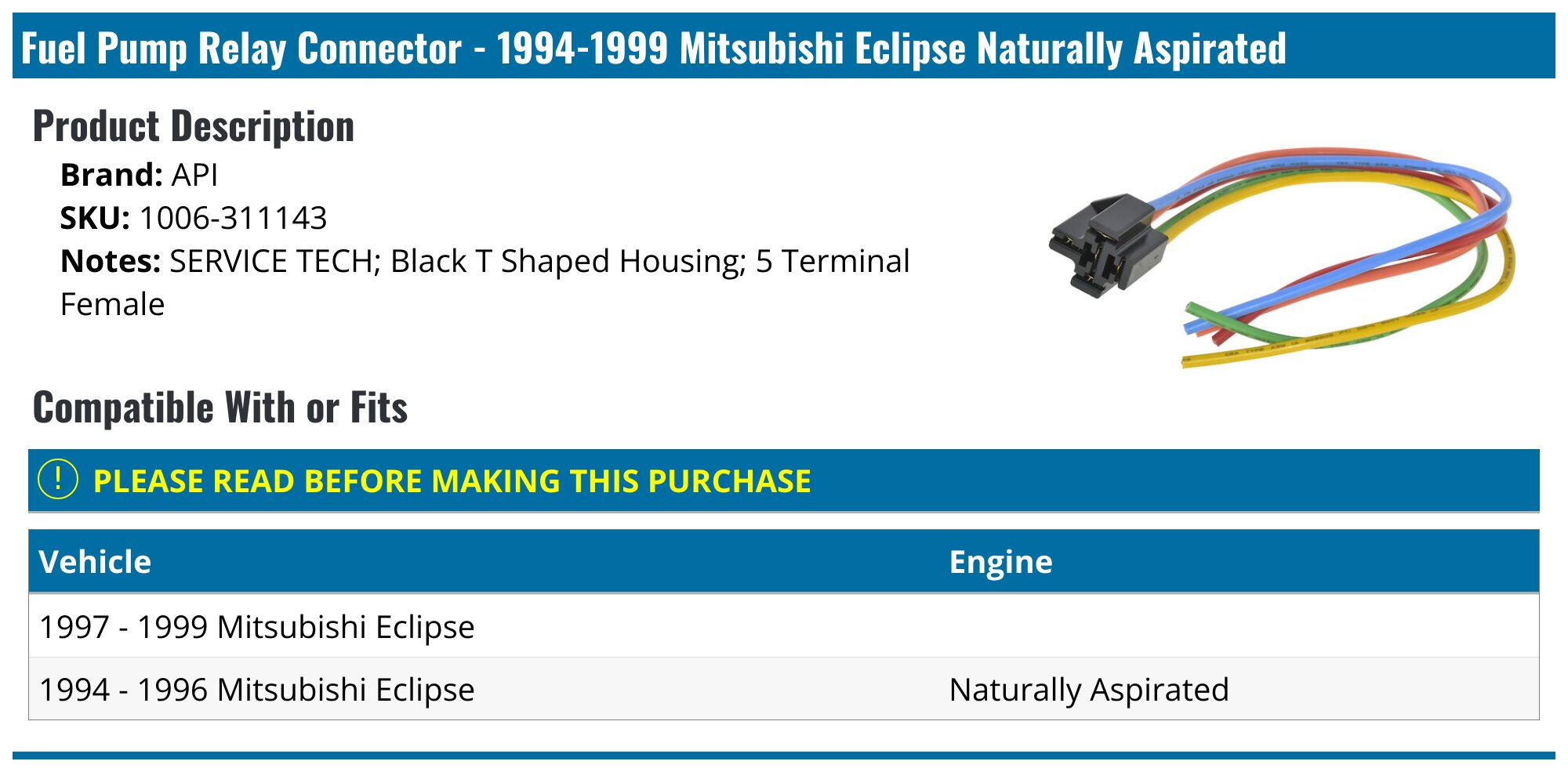 1994-1999 Mitsubishi Eclipse Fuel Pump Relay Connector - API 7119 ...