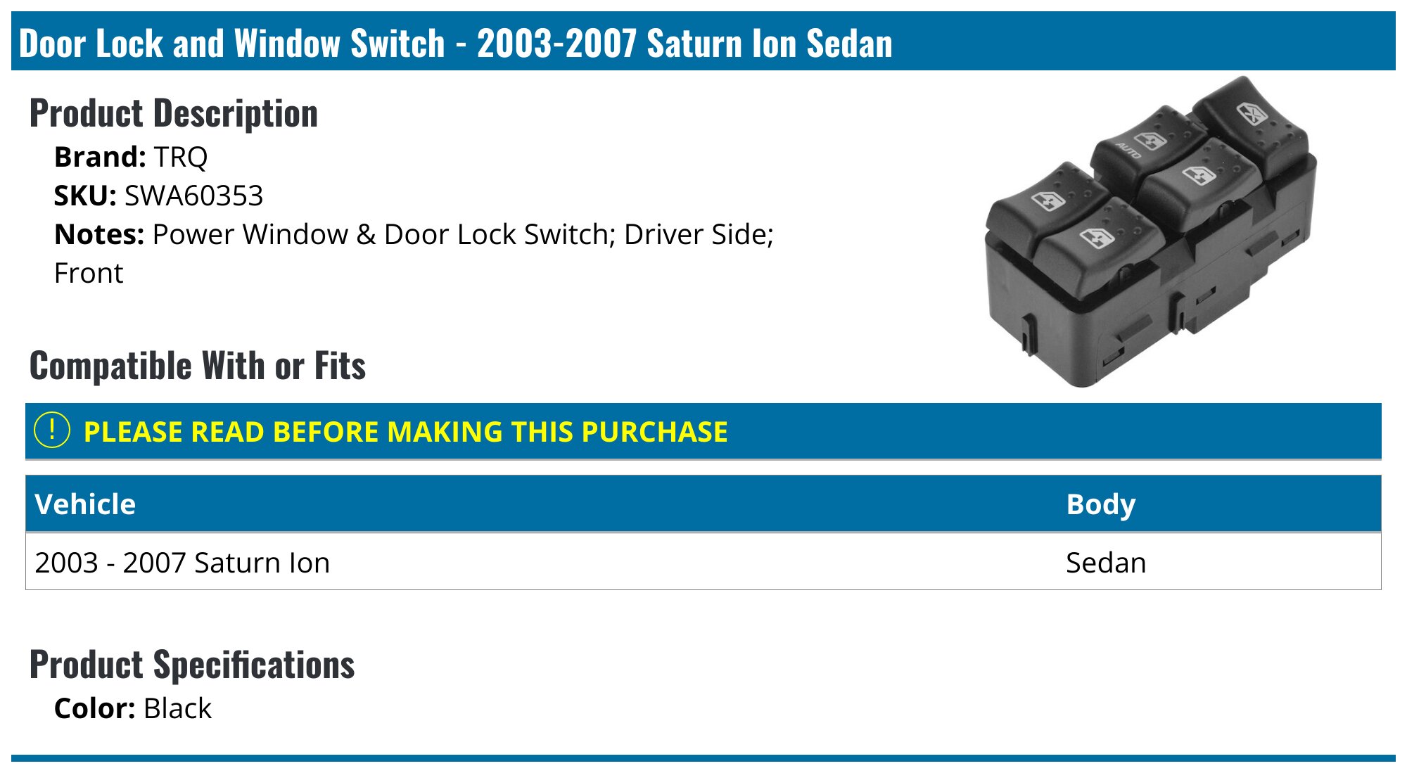 2003-2007 Saturn Ion Window Switch - TRQ SWA60353 - PartsGeek.com