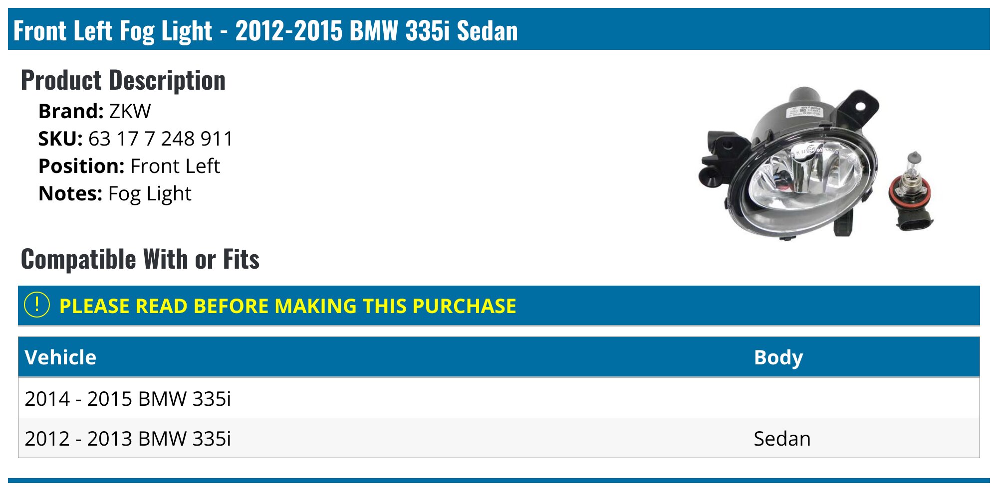 2012-2015 BMW 335i Fog Light - ZKW 63 17 7 248 911 - Front Left ...
