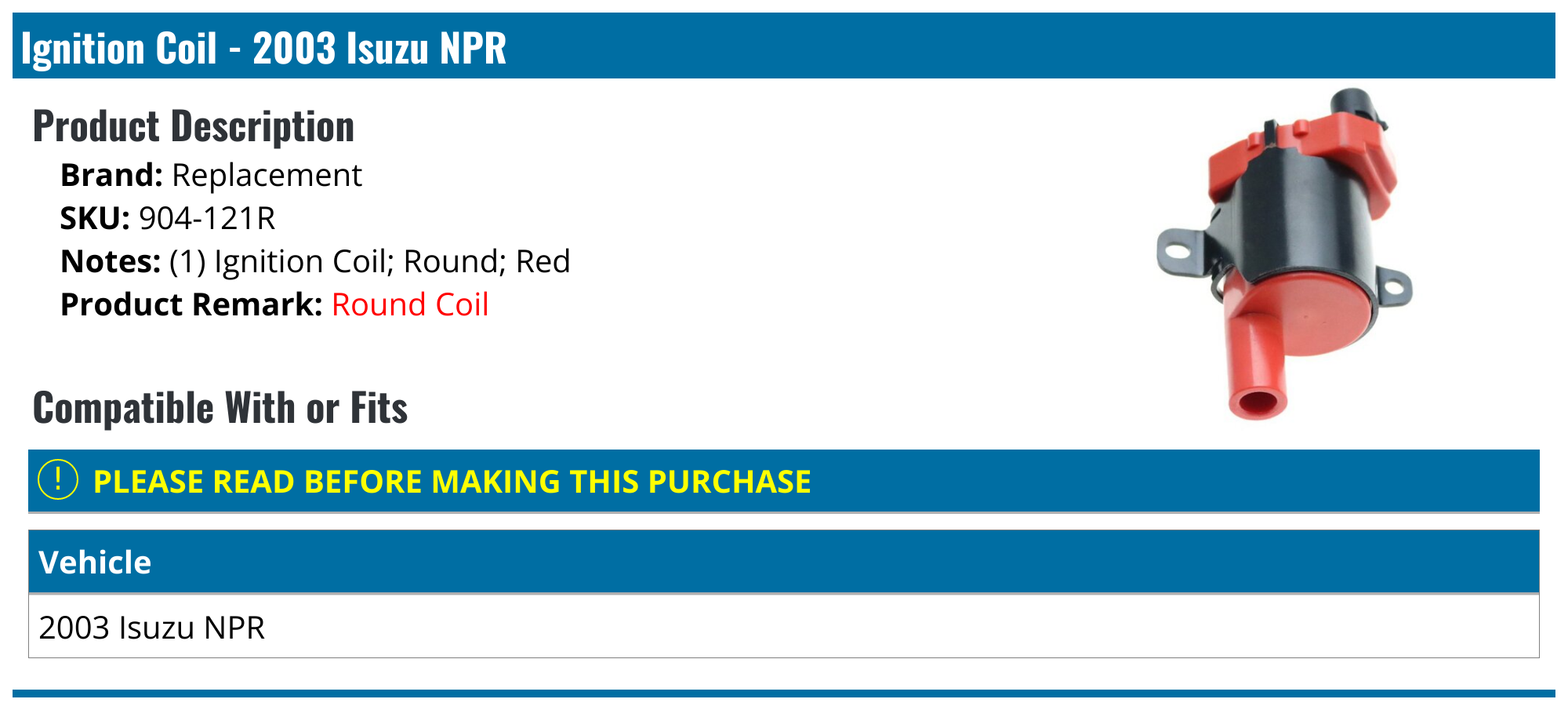 2003 Isuzu NPR Ignition Coil - Replacement 904-121R - PartsGeek.com