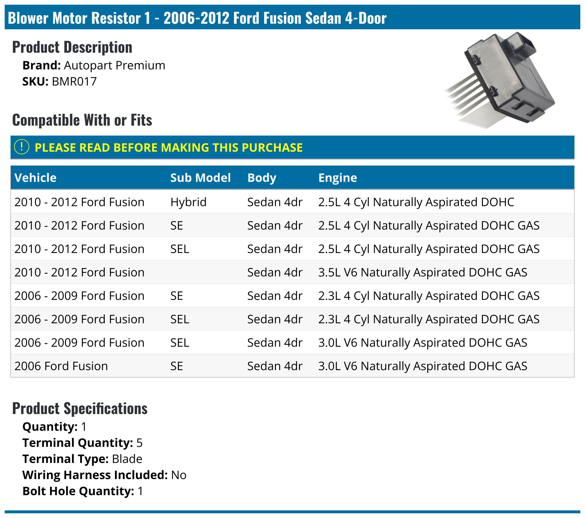 2006-2012 Ford Fusion Blower Motor Resistor - Autopart Premium BMR017 ...