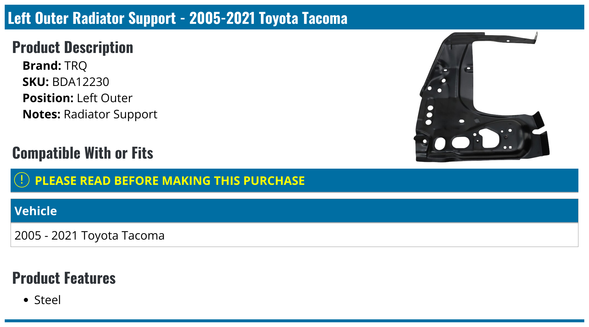 2005-2021 Toyota Tacoma Radiator Support - TRQ BDA12230 - Left Outer ...