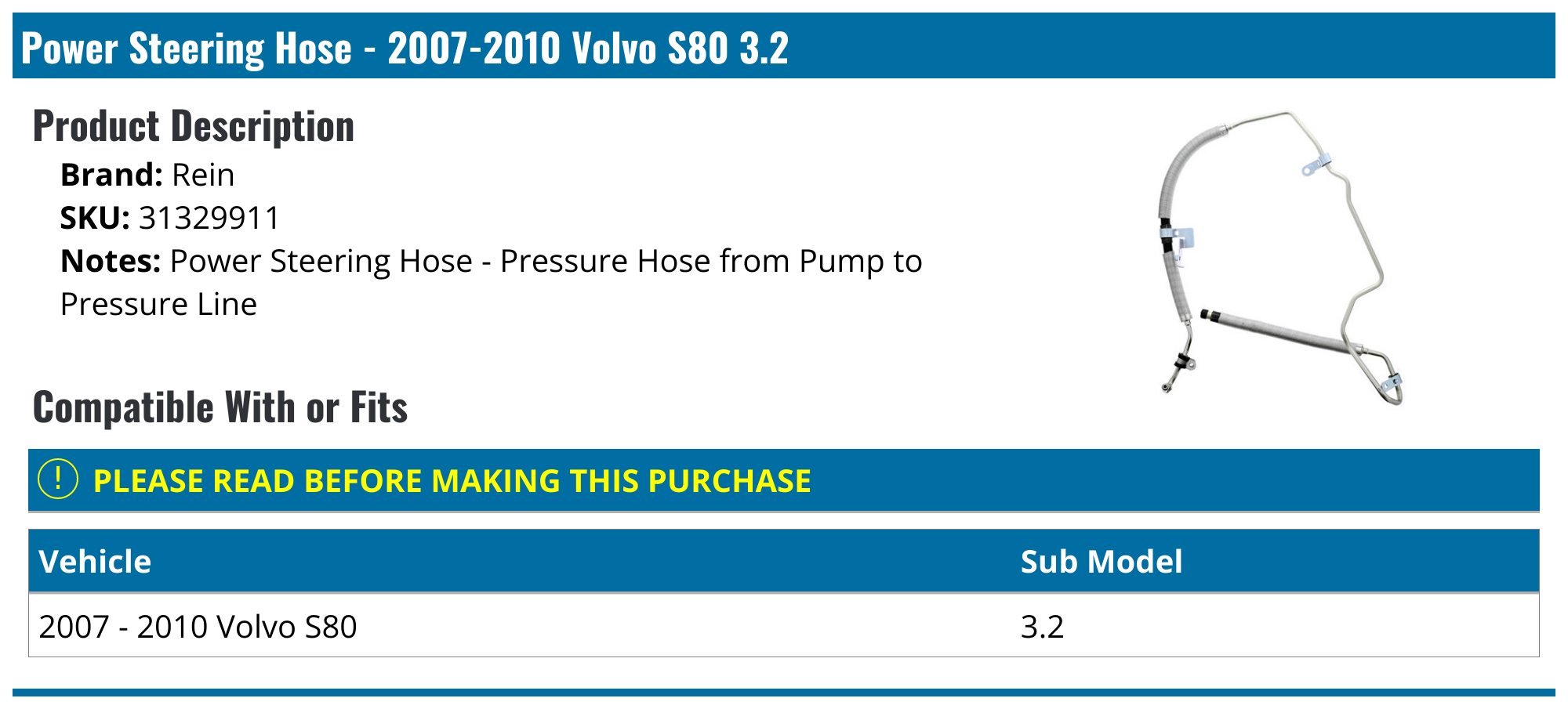 2007-2010 Volvo S80 Power Steering Hose - Rein 31329911 - PartsGeek.com