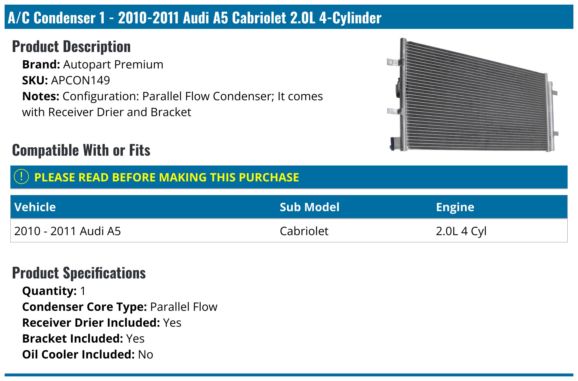 2010-2011 Audi A5 A/C Condenser - Autopart Premium APCON149 - PartsGeek.com