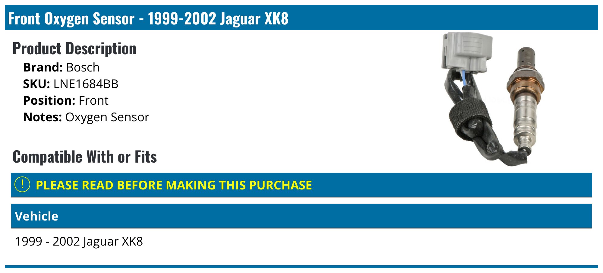 1999-2002 Jaguar XK8 Oxygen Sensor - Bosch LNE1684BB - Front ...