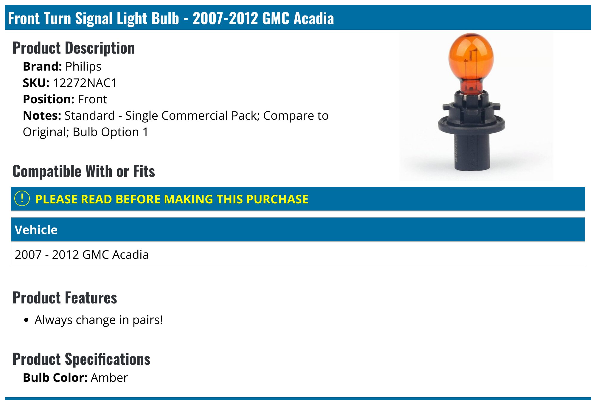 2007-2012 GMC Acadia Turn Signal Light Bulb - Philips 12272NAC1 - Front ...