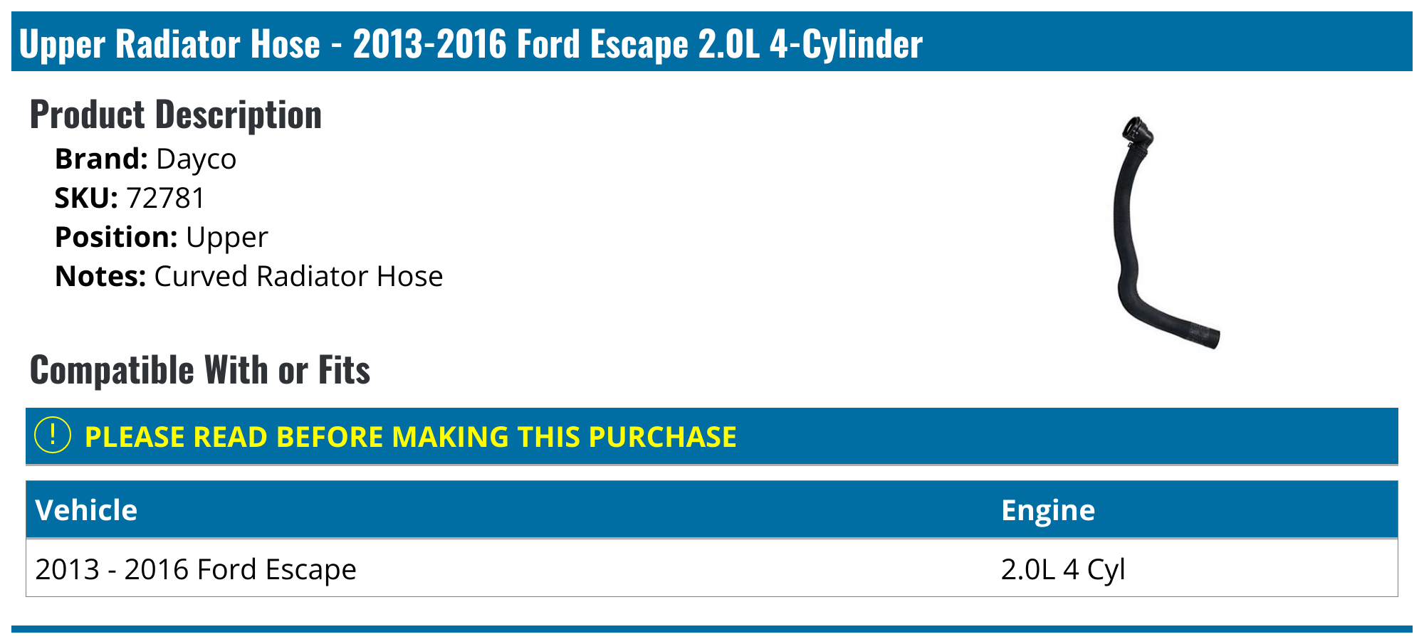 2013-2016 Ford Escape Radiator Hose - Dayco 72781 - Upper - PartsGeek.com