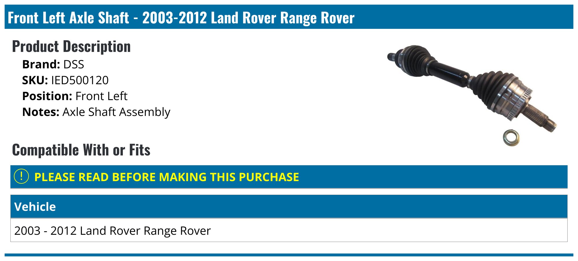 2003-2012 Land Rover Range Rover Axle Shaft - DSS IED500120 - Front ...