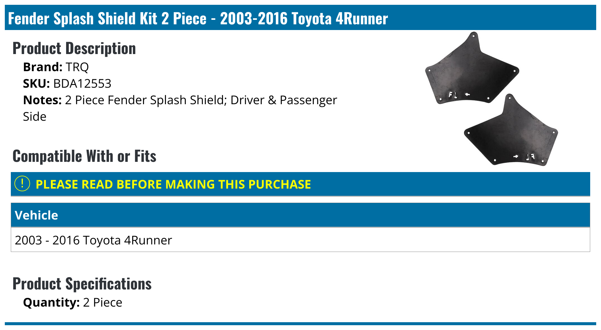 2003-2016 Toyota 4Runner Fender Splash Shield Kit - TRQ BDA12553 ...