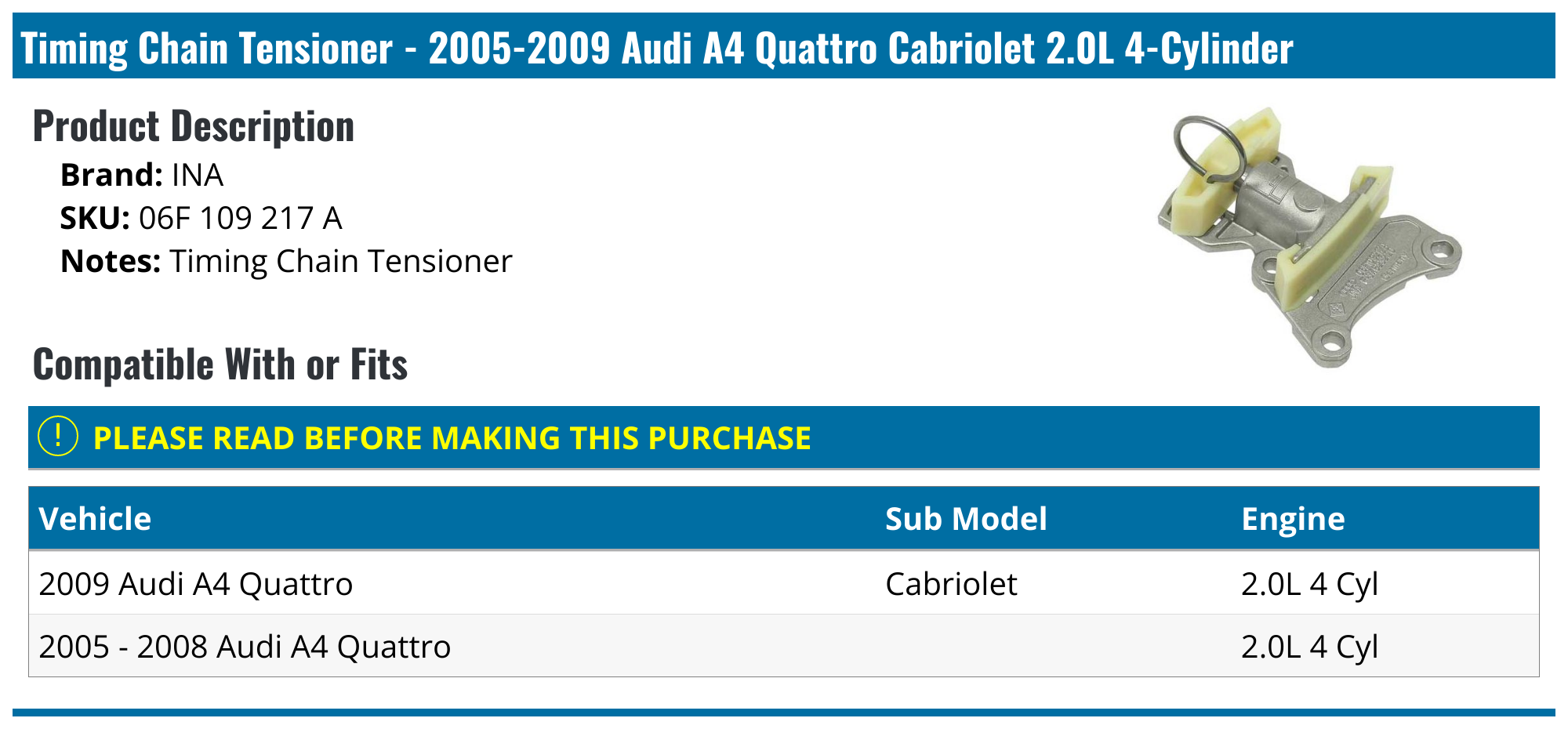 2005-2009 Audi A4 Quattro Timing Chain Tensioner - INA 06F 109 217 A ...