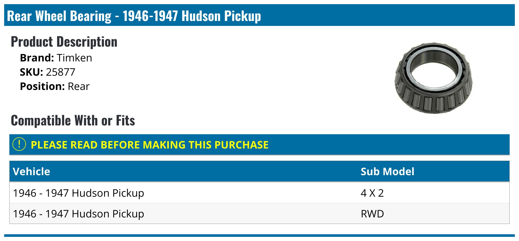 1946-1947 Hudson Pickup Wheel Bearing - Timken 25877 - Rear - PartsGeek.com